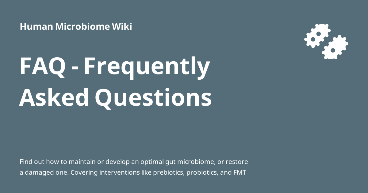 FAQ - Frequently Asked Questions - Human Microbiome Wiki