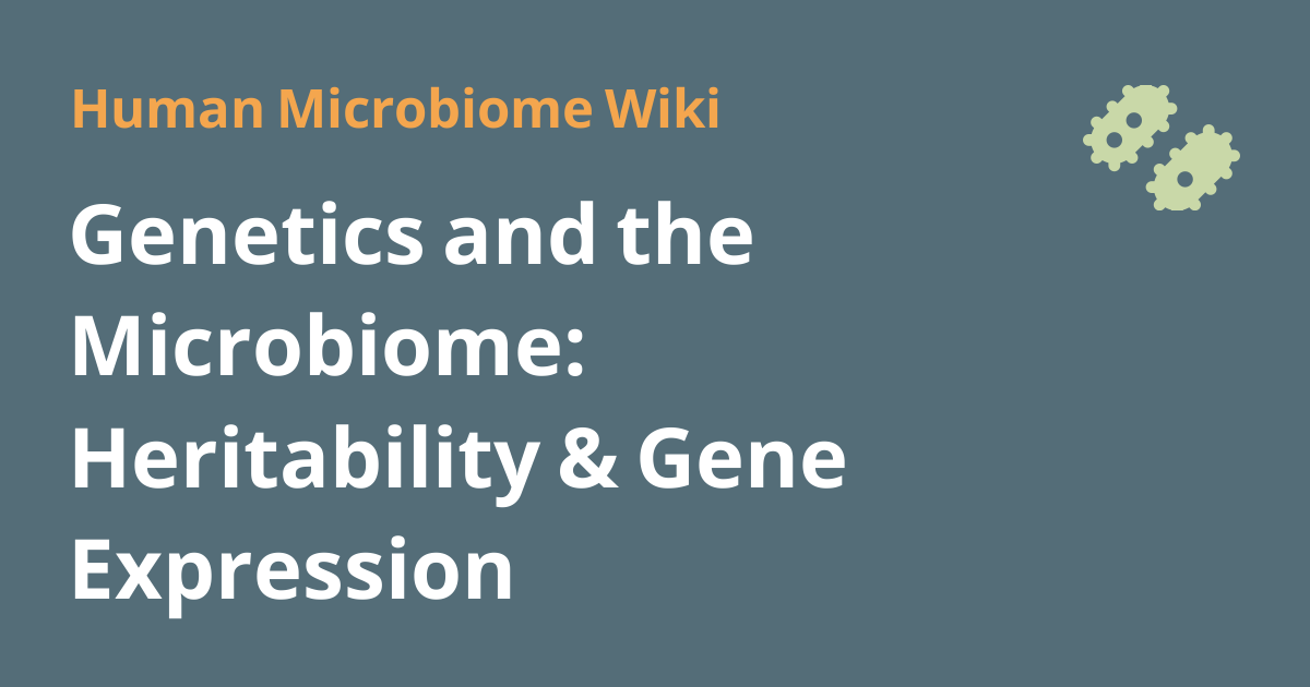 Genetics and the Microbiome - Human Microbiome Wiki