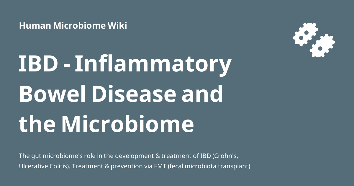 IBD - Inflammatory Bowel Disease and the Microbiome - Human Microbiome Wiki